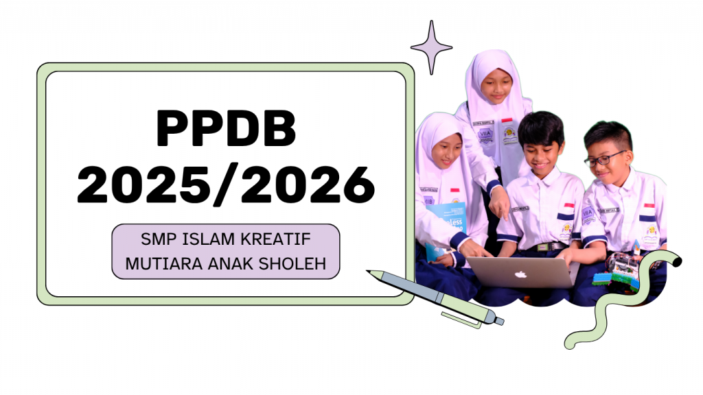 PPDB SMP 2025/2026 – Sekolah Islam Mutiara Anak Sholeh
